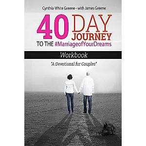40 Day Journey to the #MarriageofYourDreams: Workbook "A Devotional for Couples" (40 Day Journey to the #MarriageOfYourDreams bundle)