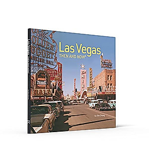 Las Vegas Then and Now: Revised Fifth Edition