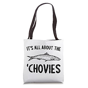 Anchovies Lovers It's All About The Chovies Tote Bag