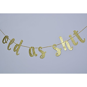 Old as Shit Banner Birthday Decoration Gold Glitter for 50th 60th 70th 80th 90th Birthday Party Decor Supplies Cursive Funny Bunting Photo Booth Props Sign