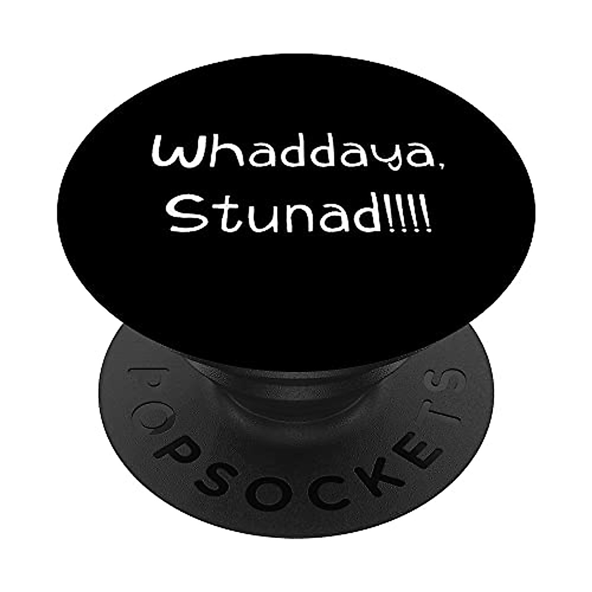 Whaddaya Stunad What are you Stupid Funny Italian Quote PopSockets Swappable PopGrip