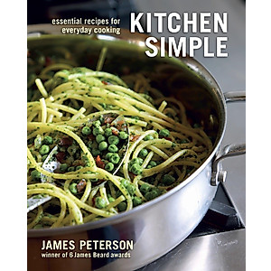 Kitchen Simple: Essential Recipes for Everyday Cooking [A Cookbook]