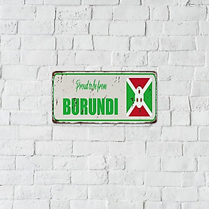 Proud to Be from Burundi Funny Novelty Metal Signs Outdoor Rustic Laundry Signs State Flag Travel Sports Wall Decorations Aluminum Metal Sign for Outside Front Door Business 6x12 Inch