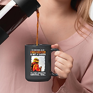 Firefighter Gift for Professional Career and Post Apocalyptic Survival 11oz 15oz Black Coffee Mug