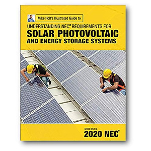 Mike Holt's Illustrated Guide to Understanding NEC Req for Solar Photovoltaic Systems, Based on 2020 NEC