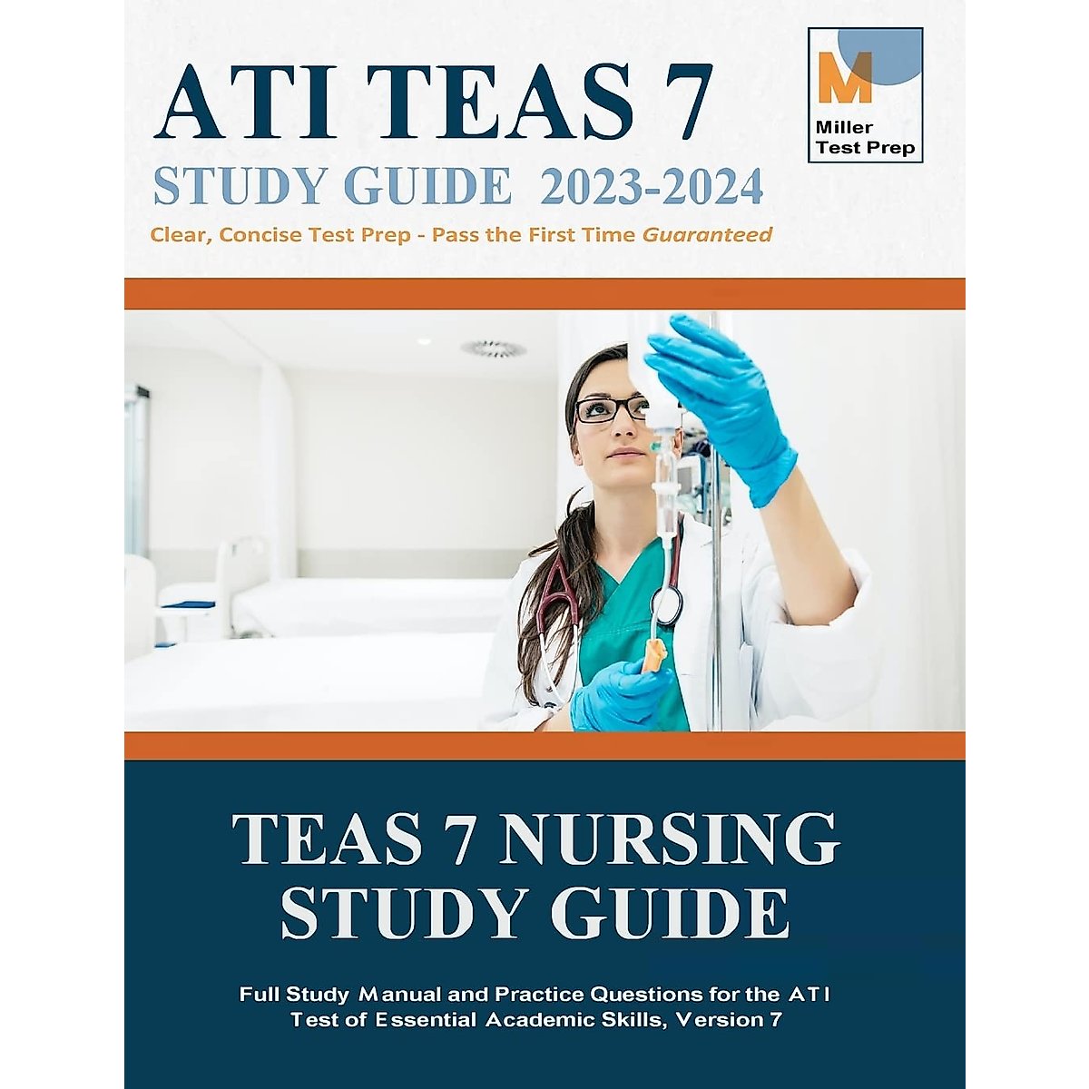 TEAS 7 Nursing Study Guide: Full Study Manual and Practice Questions for the ATI Test of Essential Academic Skills, Version 7
