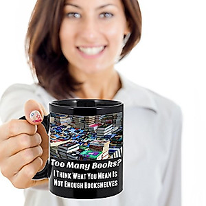 Vitazi Kitchenware Novelty Gifts - Book Lover Mug (15oz) Too Many Books? I Think...Not Enough Bookshelves, With Image Ceramic Coffee Cup - Gift for Bookworms, Readers, Book Nerds (Black)