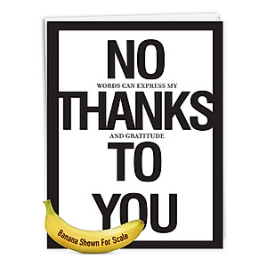 NobleWorks - Big Funny Thank You Card (8.5 x 11 Inch) Bold Appreciation Greeting Card - No Thanks To You J8680