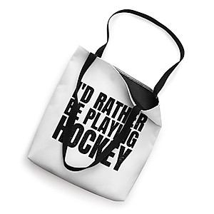 I'd Rather Be Playing Ice Hockey Funny Coach And Player Tote Bag
