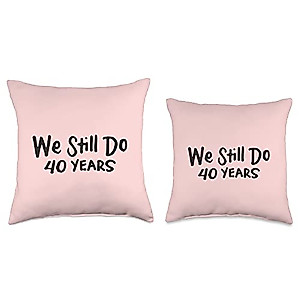 Happy 40th Wedding Ruby Anniversary Gifts Store We Still Do Couples Matching 40th Wedding Anniversary Throw Pillow, 16x16, Multicolor