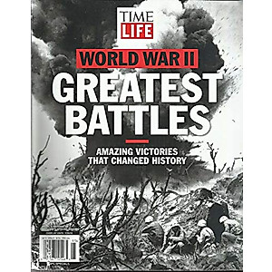 TIME LIFE MAGAZINE WORLD WAR II GREATEST BATTLES ISSUE, 2019