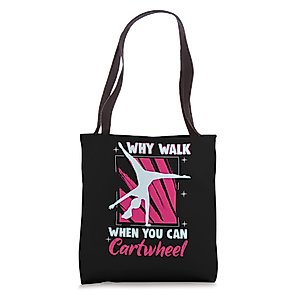 Why walk when you can cartwheel Acrobatics Coach Gymnastics Tote Bag