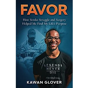 Favor: How Stroke Struggle and Surgery Helped Me Find My Life's Purpose