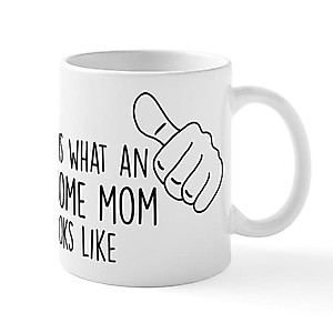 CafePress This Is What An Awesome Mom Look Ceramic Coffee Mug, Tea Cup 11 oz