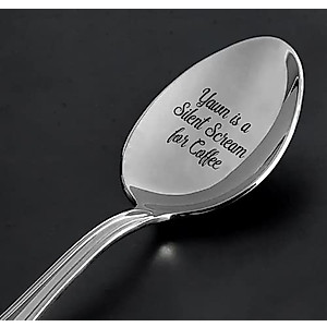 A Yawn Is A Silent Scream For Coffee | Engraved Stainless Spoon | Best Gift For Coffee Lovers | Unique Gifts For Employee / Co workers | Family / Friends – Christmas / Birthday Gifts | Wife To Husband