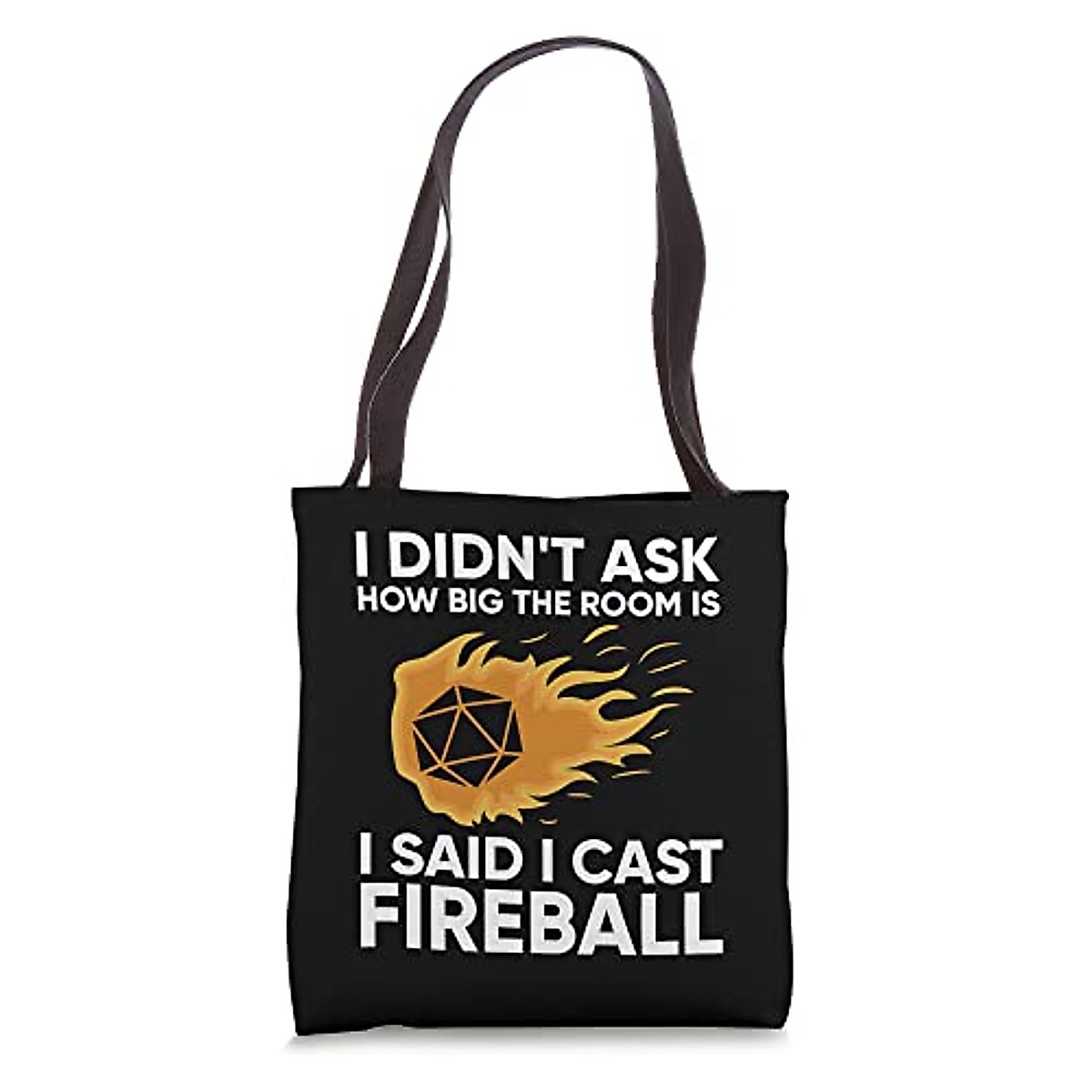 I Didn't Ask How Big The Room Is I Said I Cast Fireball RPG Tote Bag