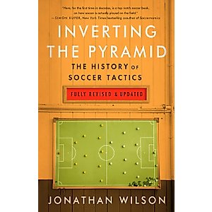 Inverting The Pyramid: The History of Soccer Tactics