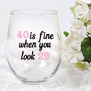 40 is Fine when you look 29 Wine Glass 21 Oz, Funny Wine Glass, 40th Birthday, 40 and Fabulous