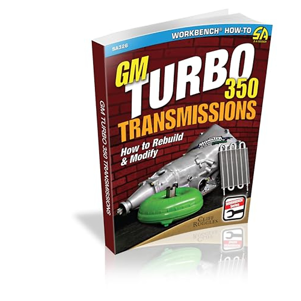 GM Turbo 350 Transmissions: How to Rebuild and Modify