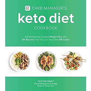 Carb Manager's Keto Diet Cookbook: The Easiest Way to Lose Weight Fast with 101 Recipes That You Can Track with QR Codes