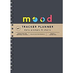 2021 Mood Tracker Planner: Understand Your Emotional Patterns; Create Healthier Mindsets; Unlock a Happier You! (Habit Tracker and Weekly Calendar)