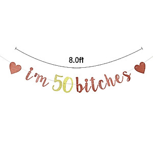 I'm 50 Bitches Banner, 50th Birthday Party Decor, Funny 50 Years Old Birthday Banner, Women's 50th Birthday Party Decorations (Rose Gold)