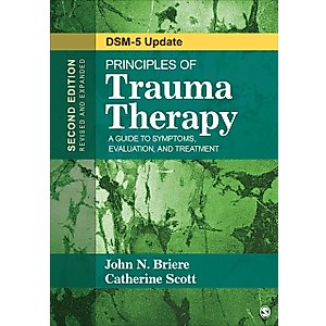 Principles of Trauma Therapy: A Guide to Symptoms, Evaluation, and Treatment ( DSM-5 Update)