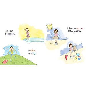 Be Brave Little One: An Inspiring Book About Courage For Babies, Baby Showers, Graduation, And More