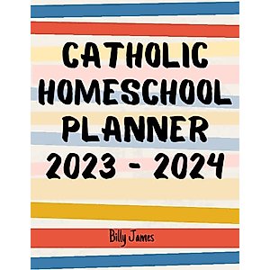 Catholic Homeschool Planner 23-24: Organizer With Bible Verses