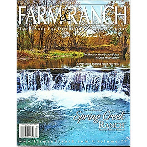 TEXAS FARM & RANCH MAGAZINE, SPRING CREEK RANCH * WINTER 2020 * VOLUME.77 *