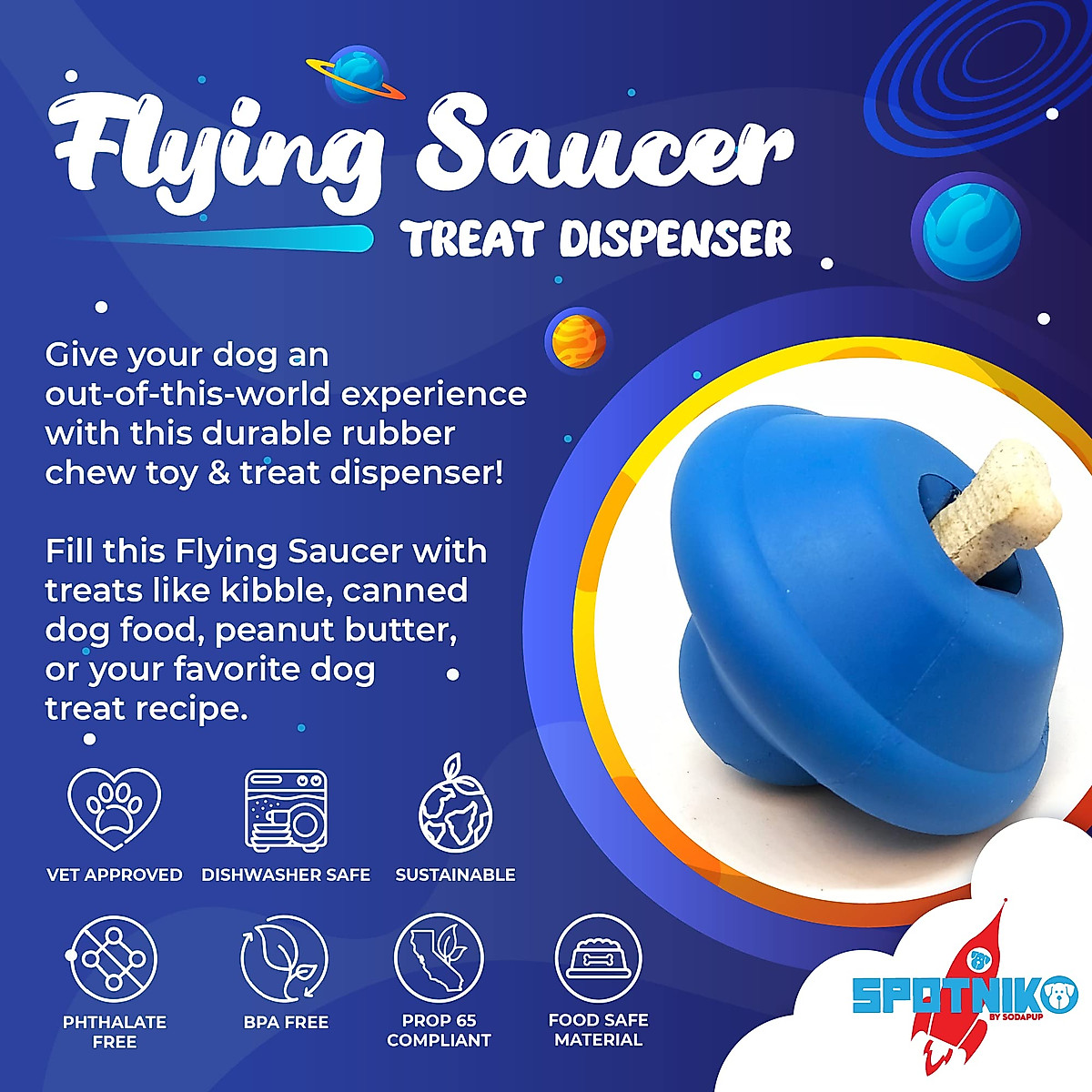 SodaPup Spotnik Flying Saucer - Durable Dog Treat Dispenser & Chew Toy Made in USA from Non-Toxic, Pet Safe, Food Safe Natural Rubber for Mental Stimulation, Problem Chewing, Calming Nerves, & More