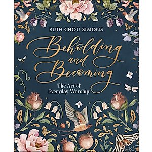Beholding and Becoming: The Art of Everyday Worship