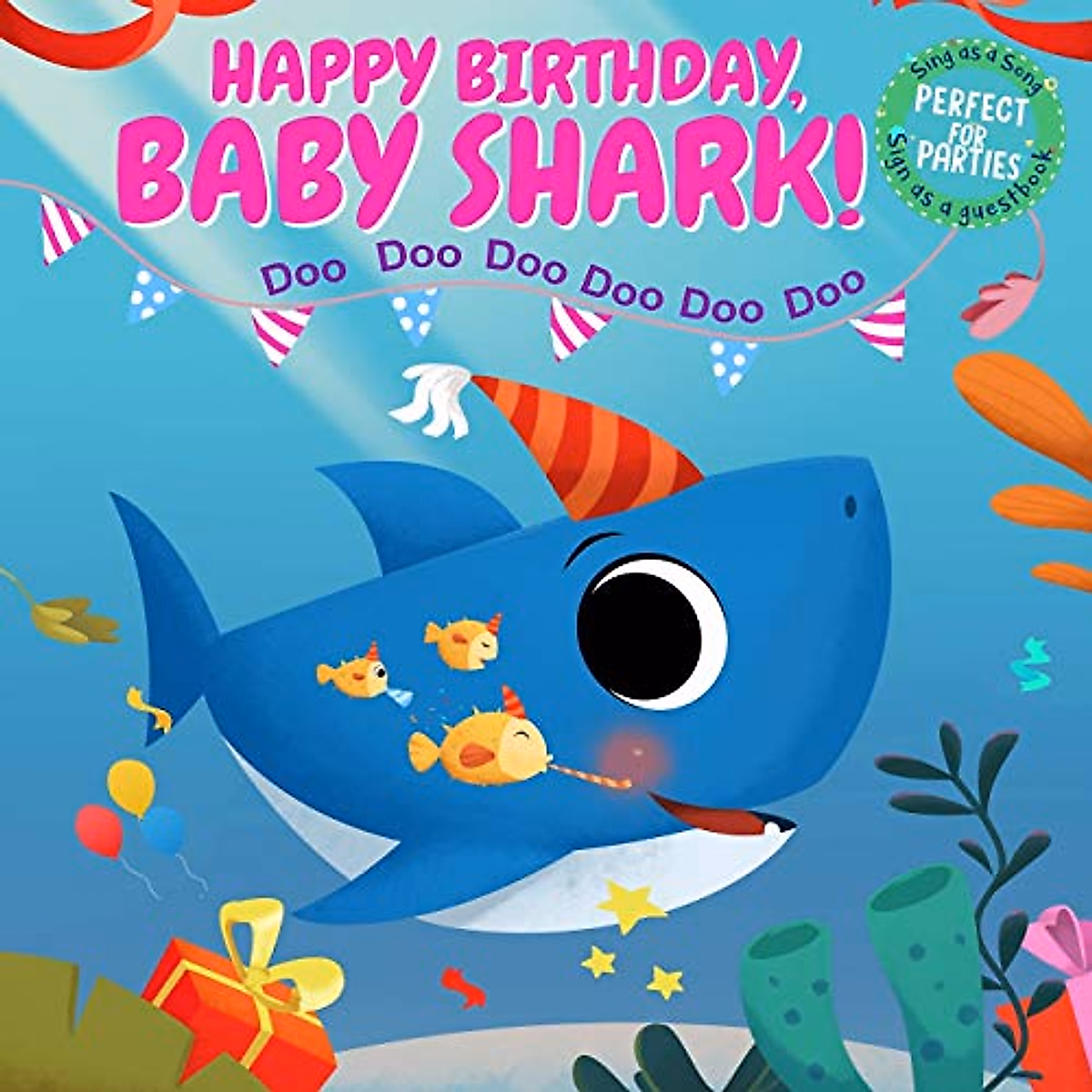 Happy Birthday, Baby Shark!: Sing as a Song, Sign as a Guest Book and Perfect for Parties!