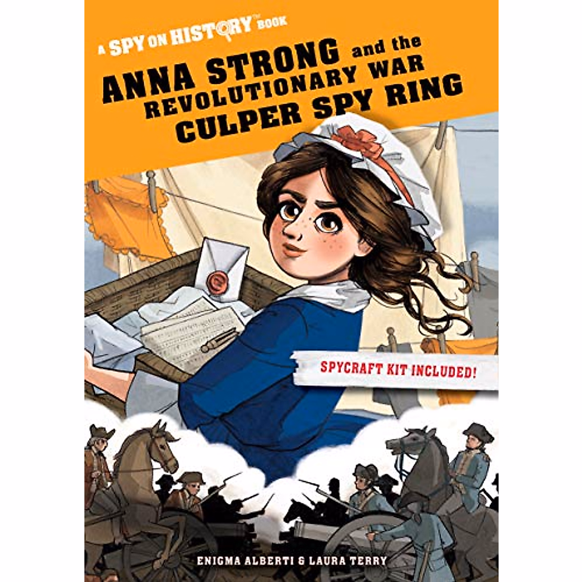 Anna Strong and the Revolutionary War Culper Spy Ring: A Spy on History Book