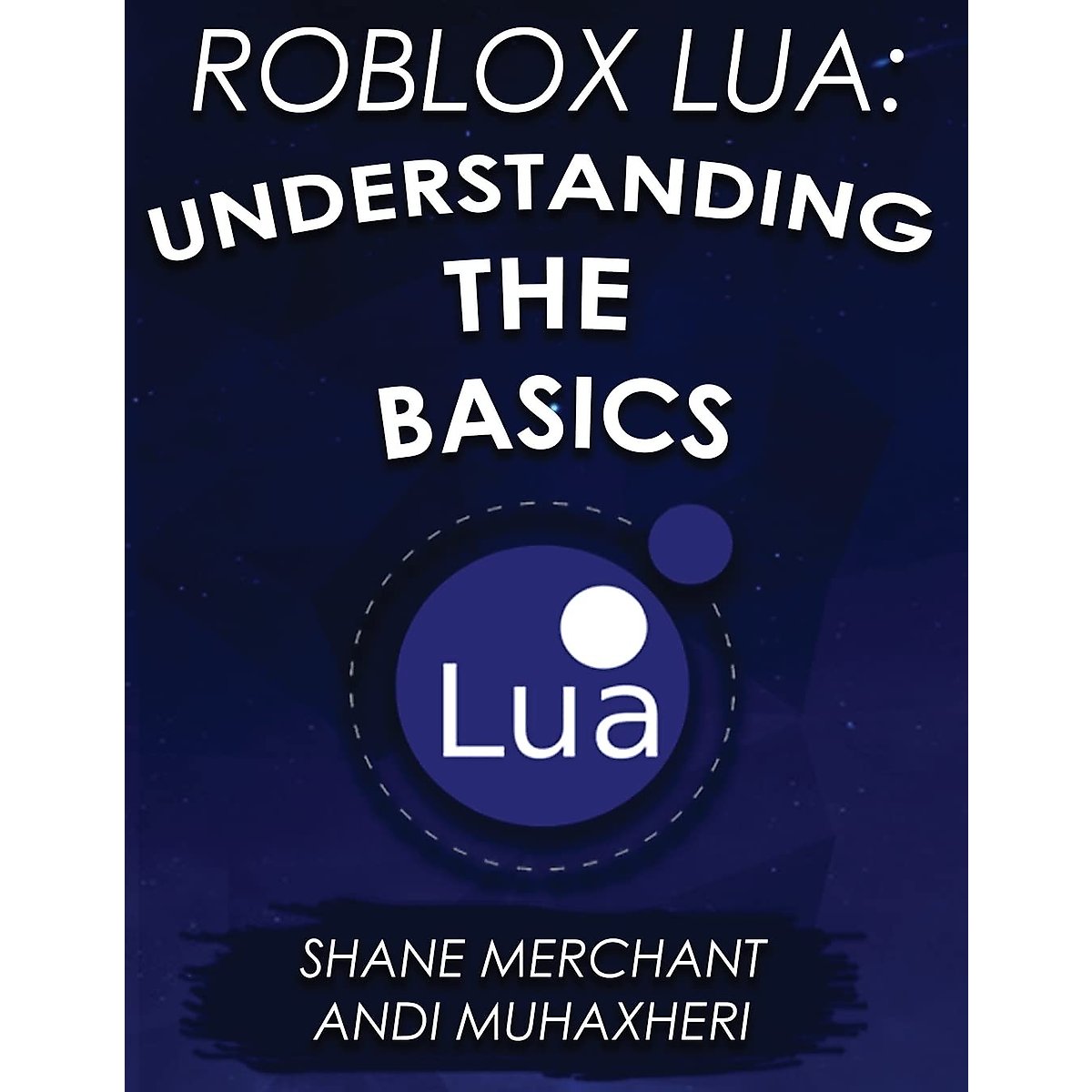 Roblox Lua: Understanding the Basics: Get Started with Roblox Programming