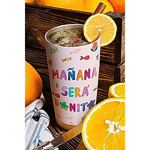 ORCAE 20oz Mañana Será Bonito, Cute, Beautiful Mañana Será Bonito Tumbler Cup, Insulated Travel Mug with Lid, Coffee Thermos for Women, Gifts for Women, Mom, Daughter, Sister, Friends - E