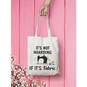 VAMSII Sewing Tote Bag it's not Hoarding if it’s Fabric Shoulder Bag Funny Sewing Gifts for Sewing Lovers Quilting Gifts for Quilters Sewers (it’s Fabric tote)