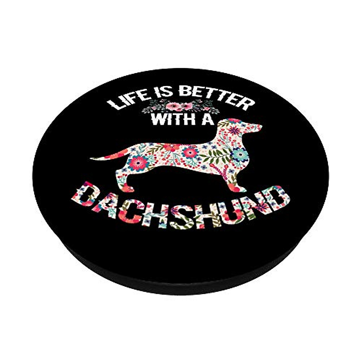 Cute funny dog gifts - Life is better with a dachshund PopSockets PopGrip: Swappable Grip for Phones & Tablets