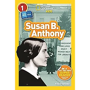 Susan B. Anthony (National Geographic Kids Readers, Level 1/Co-Reader)