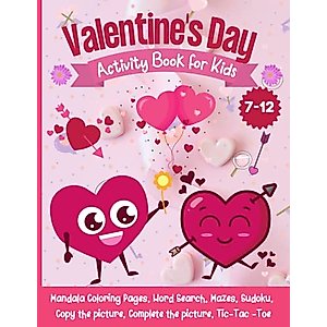 Valentine’s Day Activity Book for Kids: Ages 7,8,9,10,11,12|100+ Fun activities for Children:Coloring, Maze Game,Word Search,Drawing,Sudoku Puzzle|Best Gift Ideas Girls Boys