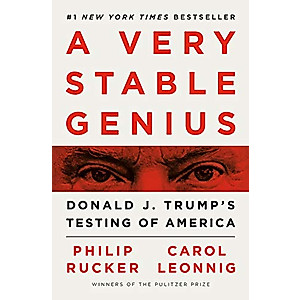 A Very Stable Genius: Donald J. Trump's Testing of America