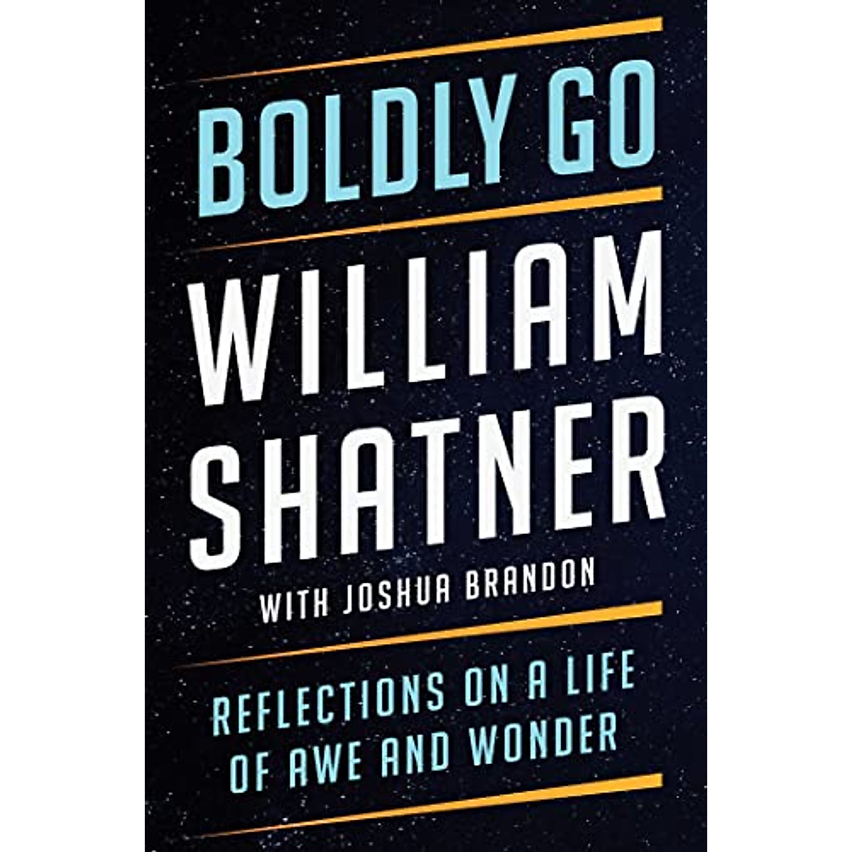 Boldly Go: Reflections on a Life of Awe and Wonder