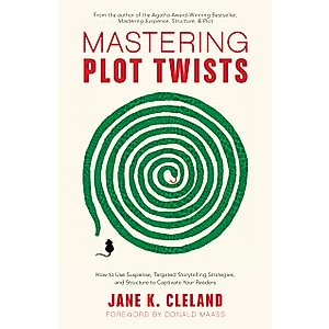 Mastering Plot Twists: How to Use Suspense, Targeted Storytelling Strategies, and Structure to Captivate Your Readers