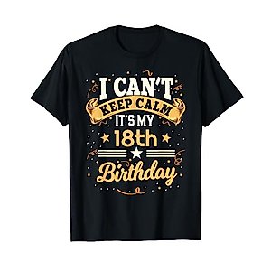 18 Year Old shirt I Can't Keep Calm It's My 18th Birthday T-Shirt