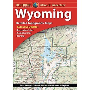 Delorme Atlas & Gazetteer Wyoming: Detailed Topographic Maps, Extensive Updates (Delorme Atlas & Gazeteer)