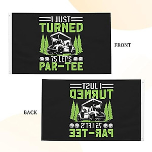 IMEEGIEN I Just Turned 75 Let's Par Tee Flag 3x5 Ft Double-Sided Outdoor Decoration Banner Durable Home Yard Flags Polyester Welcome Flag