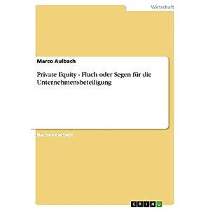 Private Equity - Fluch oder Segen für die Unternehmensbeteiligung (German Edition)