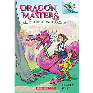 Call of the Sound Dragon: A Branches Book (Dragon Masters #16)