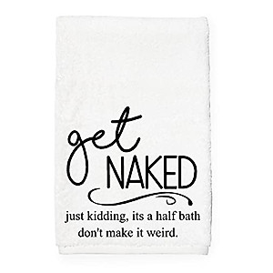 Hand towel Get naked just kidding it's a half bath funny bathroom kitchen home linens drying cloth