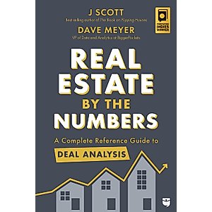 Real Estate by the Numbers: A Complete Reference Guide to Deal Analysis